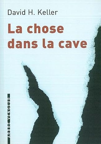 La chose dans la cave de David H Keller
